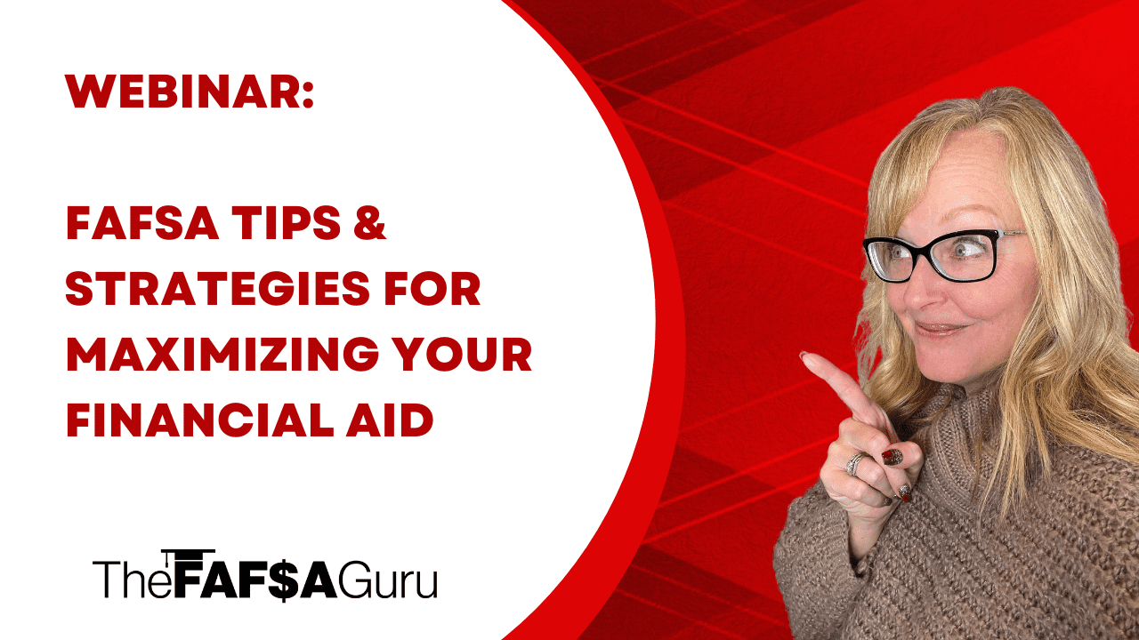 FAFSA Tips & Strategies for Maximizing Your Financial Aid - The FAFSA Guru
